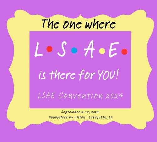 Reminder- LSAE 2024 Convention Registration is OPEN! - Louisiana ...