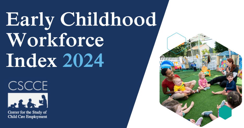 New Release: 2024 Early Childhood Workforce Index - National ...