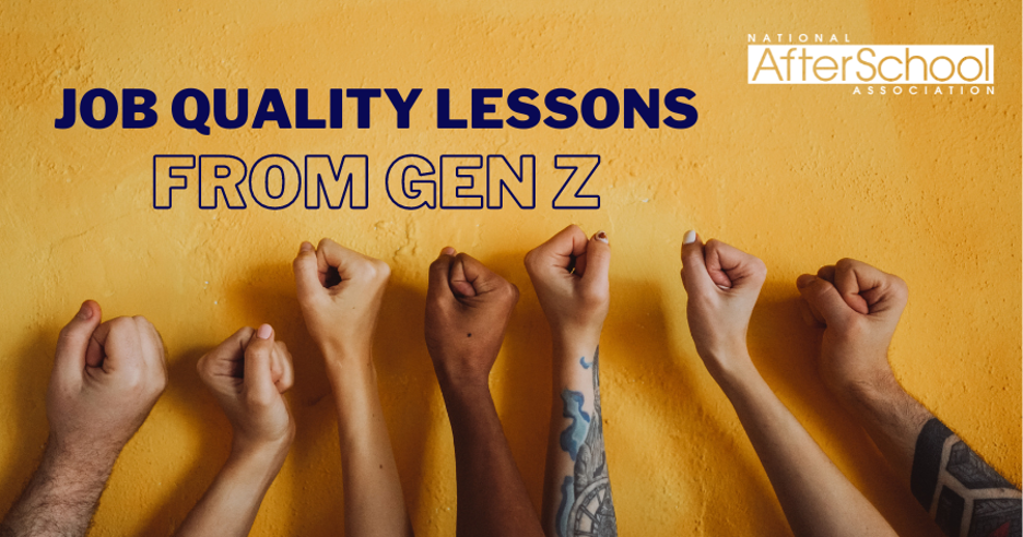 Job Quality Lessons from Gen Z - National Afterschool Association