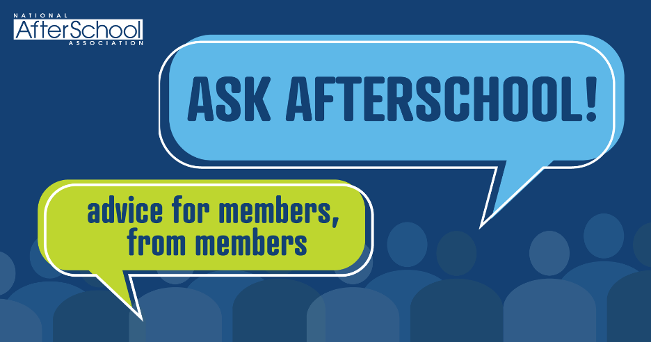 Introducing Ask Afterschool: Your Monthly Professional Q&A - National ...