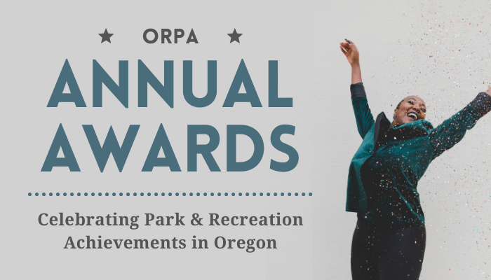 Congratulations to All 2022 Awards Winners & Nominees - Oregon Recreation & Park Association