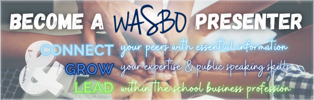 Become a WASBO Presenter - Washington Association of School Business ...